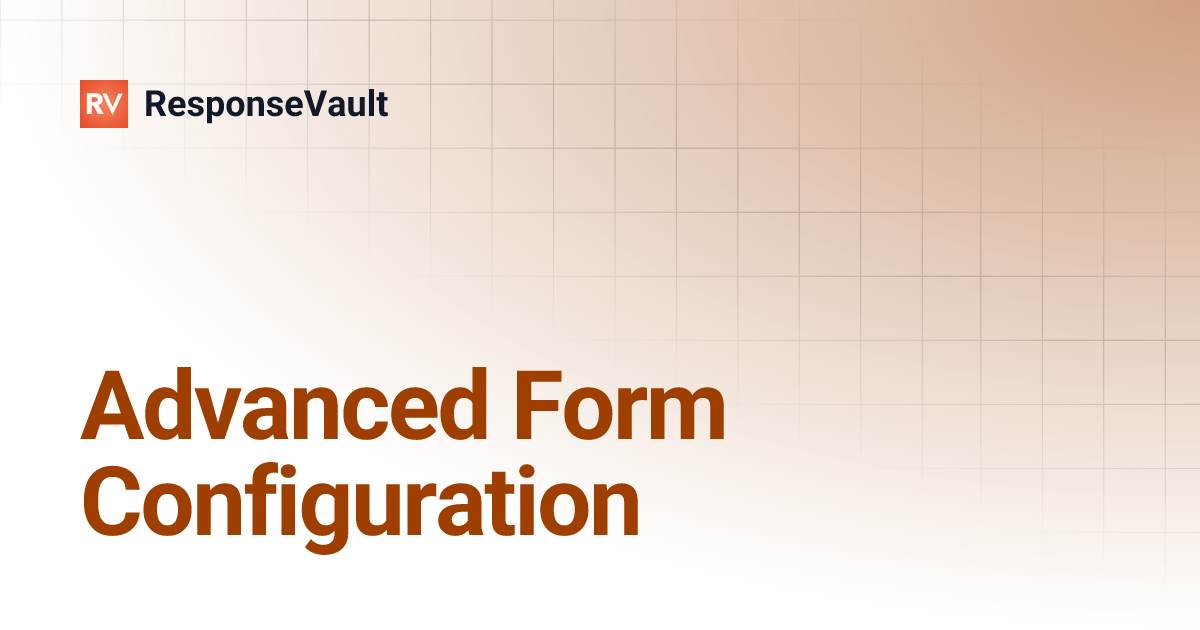 Advanced Form Configuration | ResponseVault